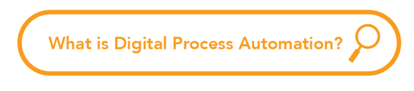 What is Digital Process Automation (DPA)? An Ultimate Guide